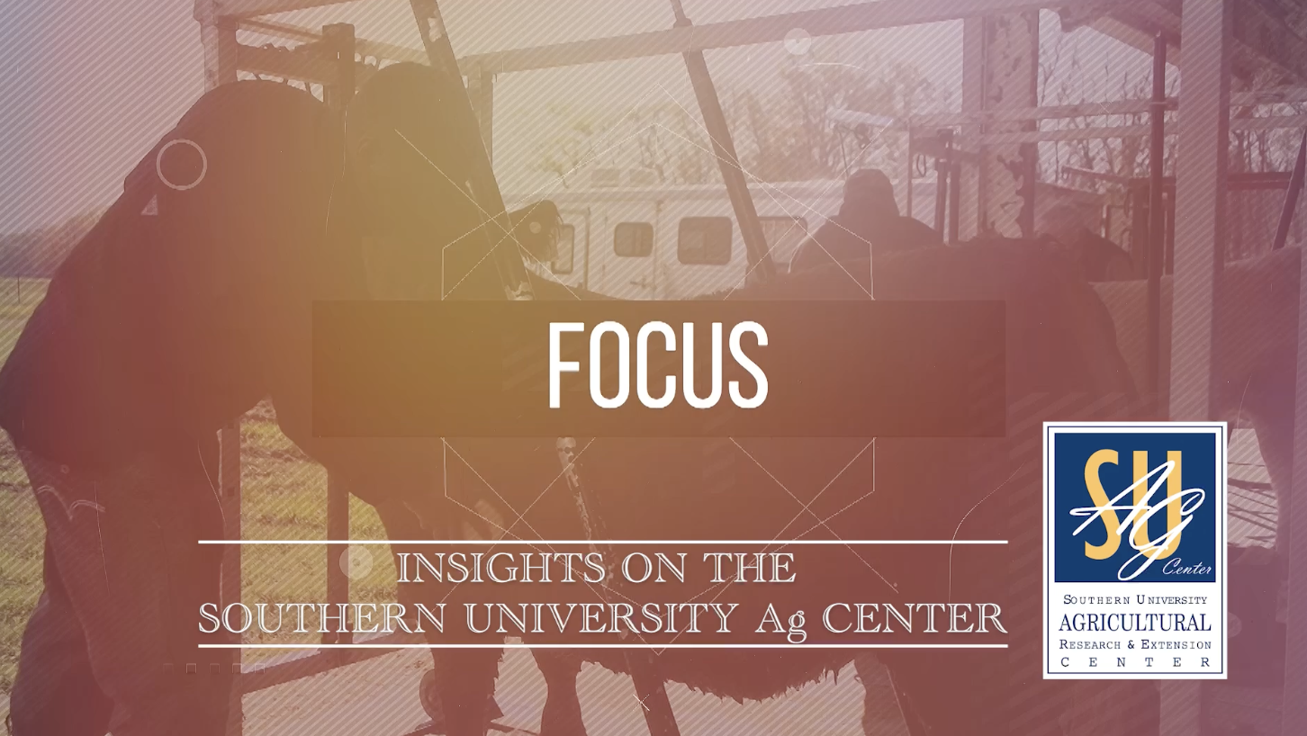 FOCUS-Southern University Ag Center | July 12, 2024